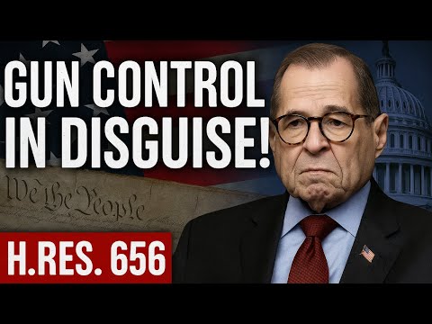 House Resolution 656: The Sneaky Gun Control Bill You Need to Know ...